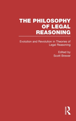 Evolution and Revolution in Theories of Legal Reasoning: Nineteenth ...