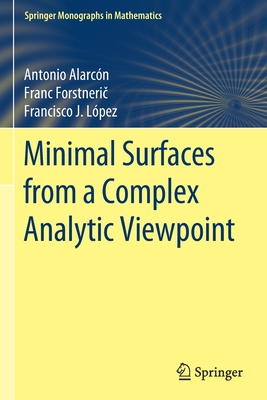 Minimal Surfaces from a Complex Analytic Viewpoint (Springer Monographs ...