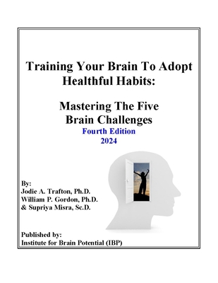 Training Your Brain To Adopt Healthful Habits: Mastering The Five Brain ...