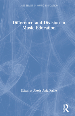 Difference and Division in Music Education (Isme Music Education ...