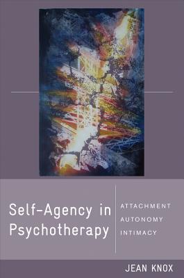 Self-Agency in Psychotherapy: Attachment, Autonomy, and Intimacy ...