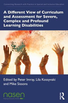 A Different View of Curriculum and Assessment for Severe, Complex and ...