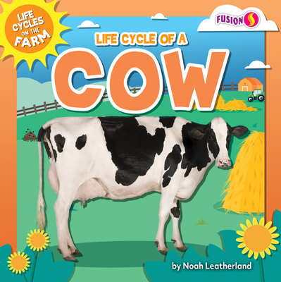Life Cycle of a Cow (Life Cycles on the Farm) | mitpressbookstore