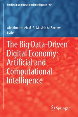 The Big Data-Driven Digital Economy: Artificial and Computational Intelligence (Studies in ...