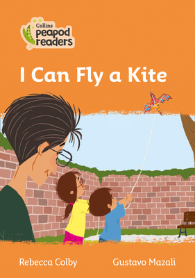 Collins Peapod Readers – Level 4 – I Can Fly a Kite | mitpressbookstore