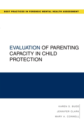 Evaluation of Parenting Capacity in Child Protection (Best Practices in ...