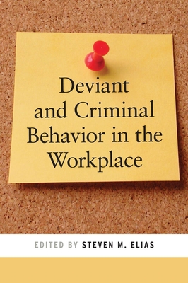 Deviant and Criminal Behavior in the Workplace (Psychology and Crime #5 ...