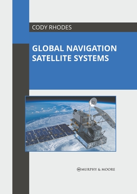 Global Navigation Satellite Systems (Hardcover) | Children's Book World