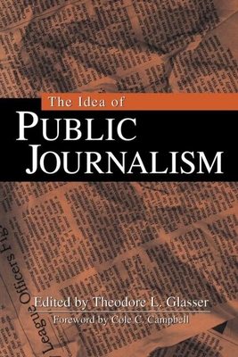 The Idea of Public Journalism (The Guilford Communication Series ...