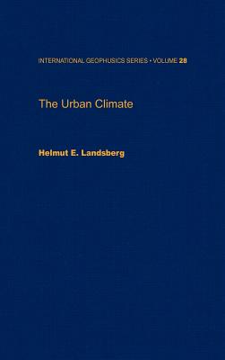 The Urban Climate: Volume 28 (International Geophysics #28 ...