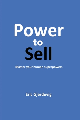 Power to Sell: Master your human superpowers (Paperback) | Watermark ...