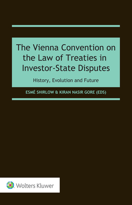 The Vienna Convention on the Law of Treaties in Investor-State Disputes ...
