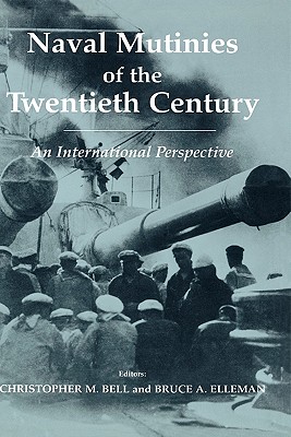 Naval Mutinies of the Twentieth Century: An International Perspective ...