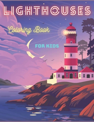 Lighthouses Coloring Book For Kids: Coloring Book For Kids and Adults ...