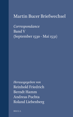 Martin Bucer Briefwechsel/Correspondance: Band V (September 1530 - Mai ...