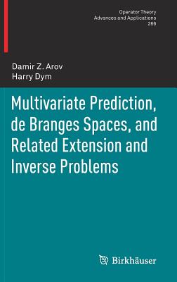 Multivariate Prediction, de Branges Spaces, and Related Extension and ...