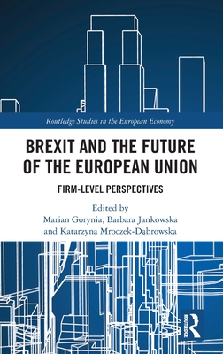 Brexit and the Future of the European Union: Firm-Level Perspectives ...