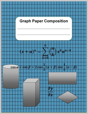 Graph Paper Composition: 100 Pages/Quad Ruled Pages, {8.5x11IN/21.59x27 ...