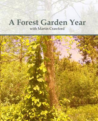 Martin Crawford Forest Garden Ground Cover Book: A Food Forest In Your