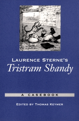 Laurence Sterne's Tristram Shandy: A Casebook (Casebooks in Criticism ...