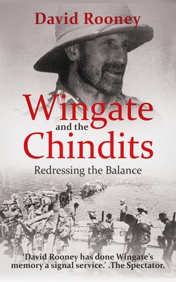 Wingate and the Chindits: Redressing the Balance (The Crucible of ...