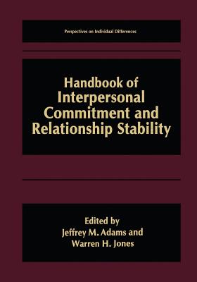 Handbook of Interpersonal Commitment and Relationship Stability (Perspectives on Individual ...