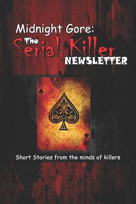 Midnight Gore: The Serial Killer Newsletter: Short Stories from the ...