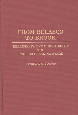 From Belasco to Brook: Representative Directors of the English-Speaking ...