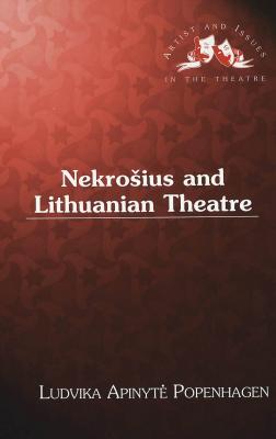 Nekrosius and Lithuanian Theatre (Artists and Issues in the Theatre #8 ...