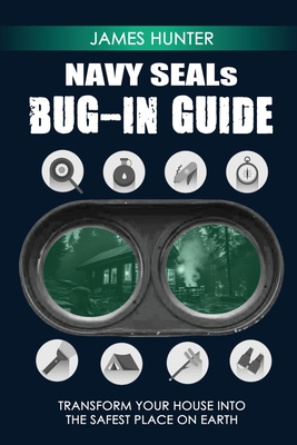 NAVY SEALs BUG IN GUIDE: Transform Your House into the Safest Place on ...