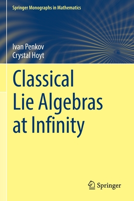 Classical Lie Algebras at Infinity (Springer Monographs in Mathematics ...