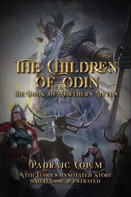 The Children of Odin: The Book of Northern Myths With Famous Annotated ...