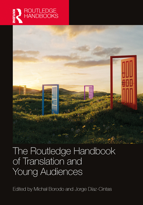 The Routledge Handbook of Translation and Young Audiences (Routledge Handbooks in Translation ...