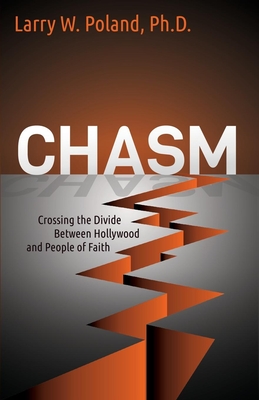 Chasm: Crossing the Divide Between Hollywood and People of Faith ...
