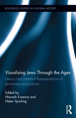 Visualizing Jews Through the Ages: Literary and Material ...