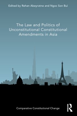 The Law and Politics of Unconstitutional Constitutional Amendments in ...