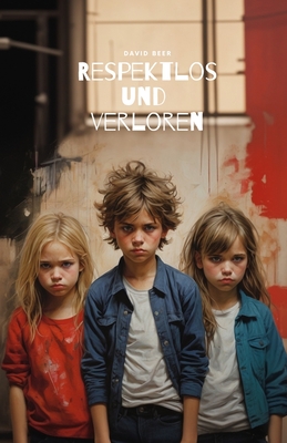 Respektlos und verloren: Der Preis der Provokation (Paperback ...