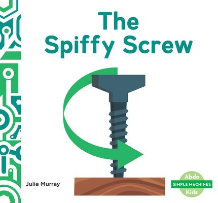 Spiffy Screw (Simple Machines) | mitpressbookstore
