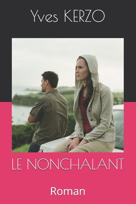 Le Nonchalant: Roman (Paperback) | Harvard Book Store