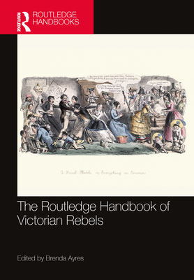 The Routledge Handbook of Victorian Rebels (Routledge Literature ...