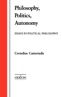 Philosophy, Politics, Autonomy: Essays in Political Philosophy (Od ...