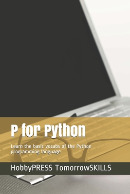 P for Python: Learn the basic vocabs of the Python programming language | mitpressbookstore