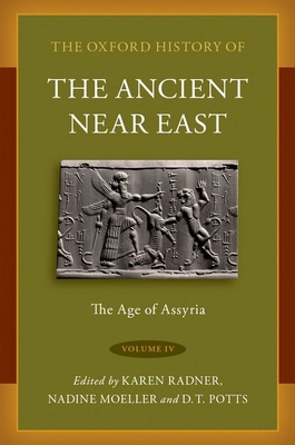 The Oxford History of the Ancient Near East: Volume IV: The Age of ...