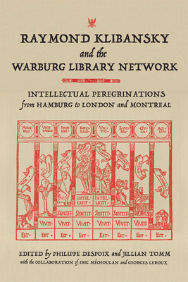 Raymond Klibansky and the Warburg Library Network: Intellectual ...