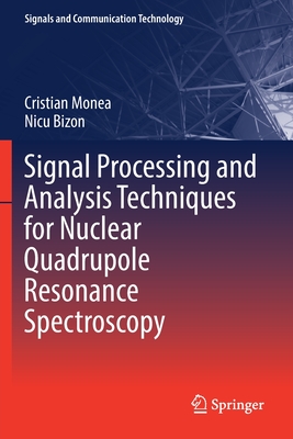 Signal Processing and Analysis Techniques for Nuclear Quadrupole Resonance Spectroscopy (Signals ...
