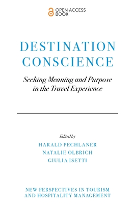 Destination Conscience: Seeking Meaning and Purpose in the Travel ...