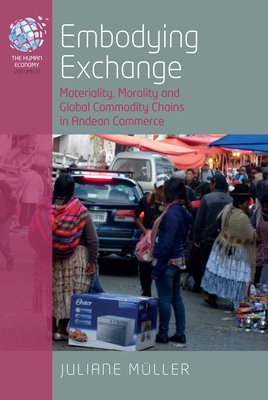 Embodying Exchange: Materiality, Morality and Global Commodity Chains ...