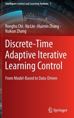 Discrete-Time Adaptive Iterative Learning Control: From Model-Based to Data-Driven (Intelligent ...