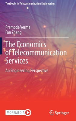 The Economics of Telecommunication Services: An Engineering Perspective ...