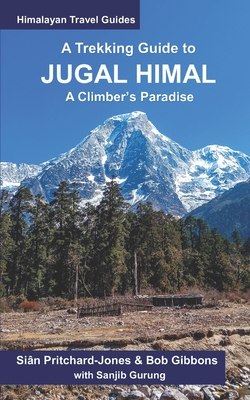 A Trekking Guide to Jugal Himal: A Climber's Paradise (Himalayan Travel ...